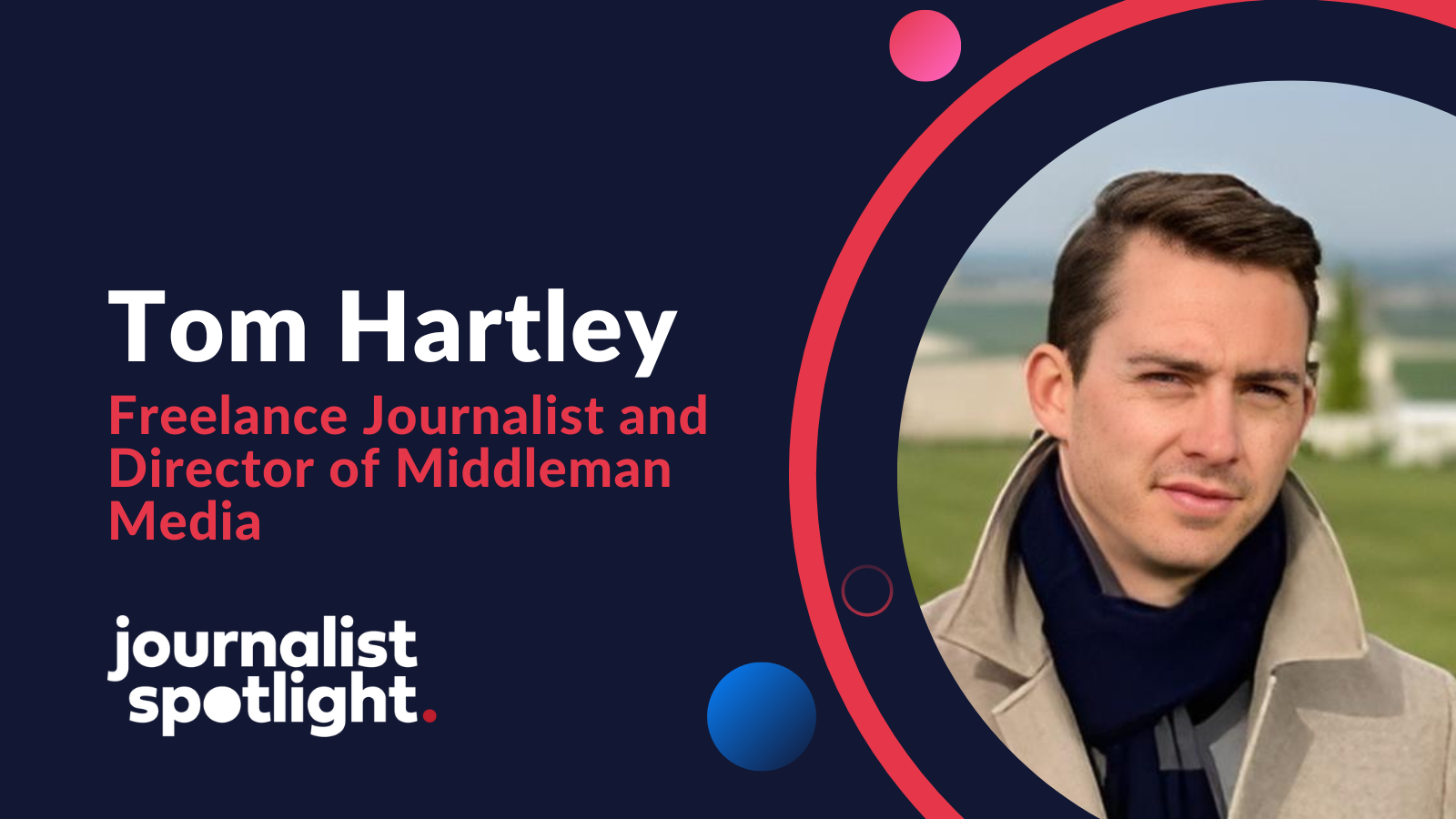 Medianet | Journalist Spotlight | Interview with Tom Hartley, Freelance Journalist